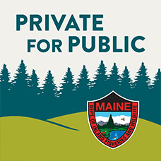 Private for Public: Podcasts: News & Events: Maine Dept of Inland Fisheries and Wildlife